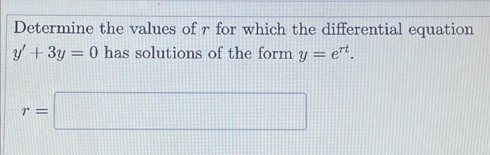 Solved Determine the values of r ﻿for which the differential | Chegg.com