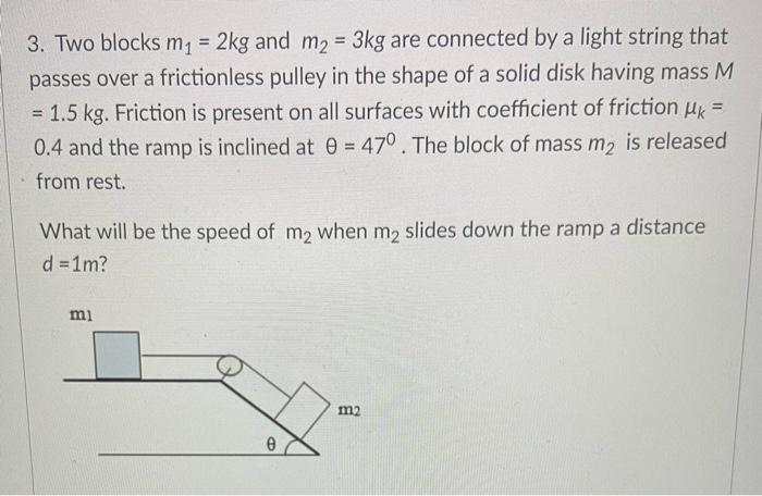 Solved 3. Two blocks m1 = 2kg and m2 = 3kg are connected by | Chegg.com