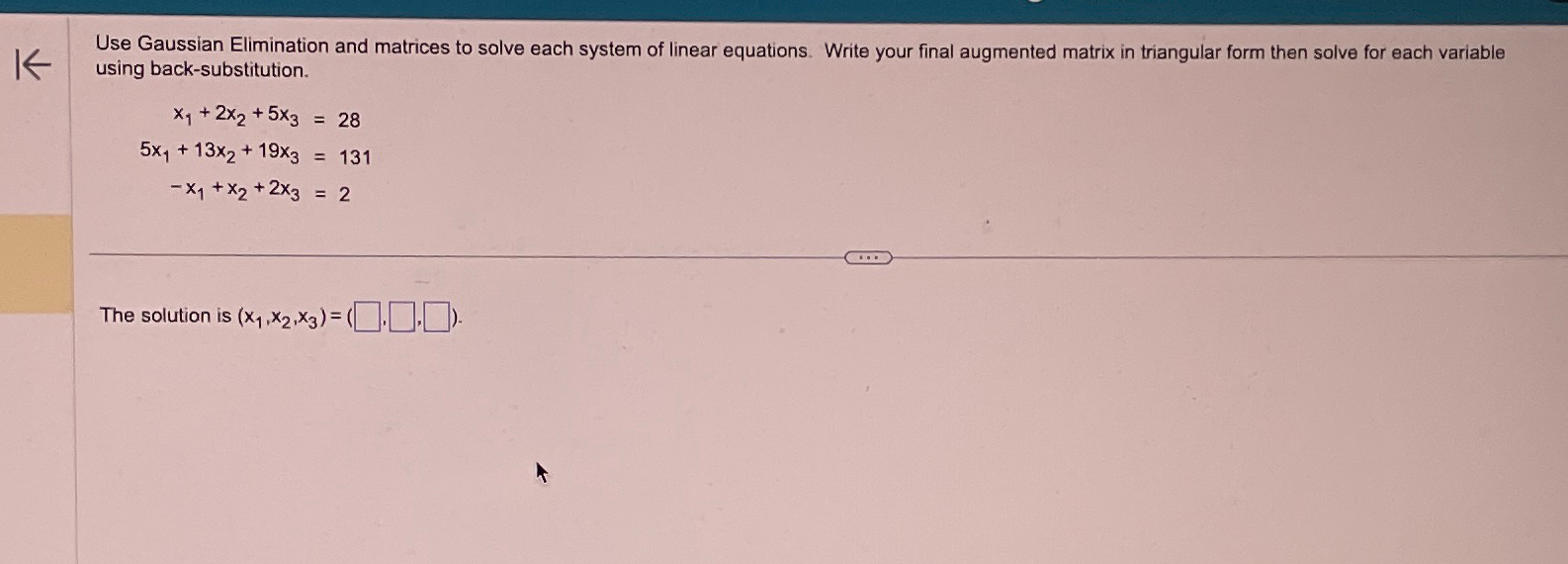 Solved Use Gaussian Elimination and matrices to solve each | Chegg.com