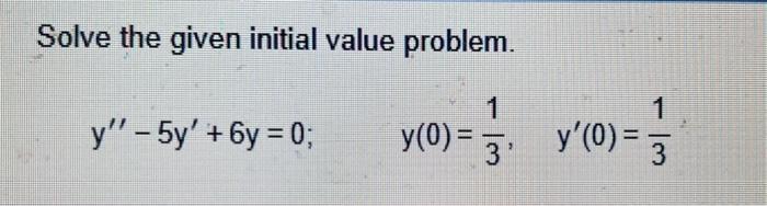 Solved Solve the given initial value problem. | Chegg.com
