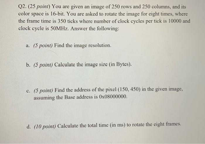 Solved Q2. (25 point ) You are given an image of 250 rows | Chegg.com