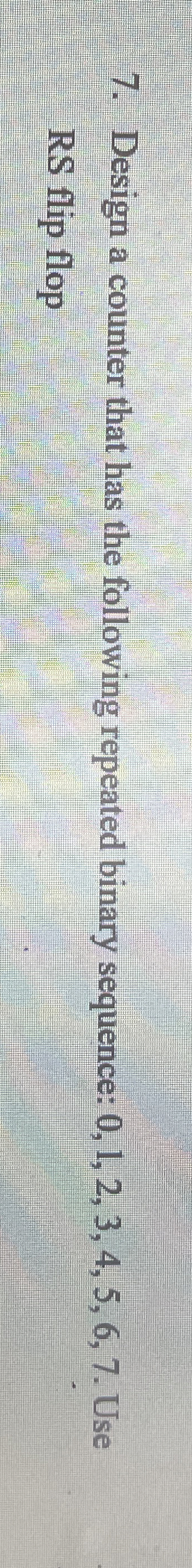 Solved Design a counter that has the following repeated | Chegg.com