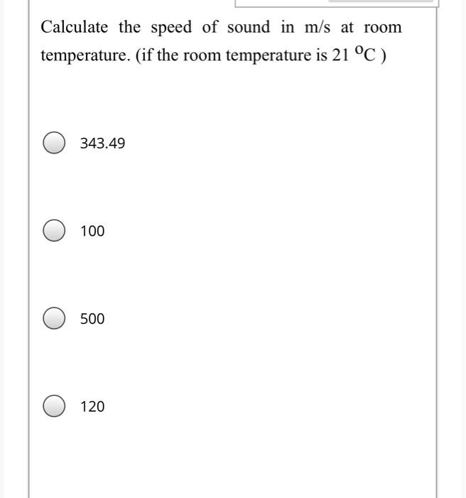 Solved Calculate the speed of sound in m/s at room | Chegg.com
