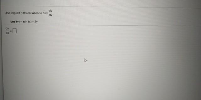 Solved Use implicit differentiation to find dy dx cos (y) | Chegg.com
