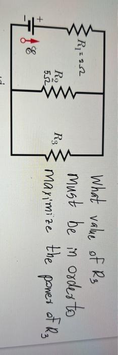 Solved What value of R3 must be in orderto maximize the | Chegg.com