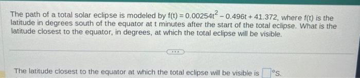 Solved The path of a total solar eclipse is modeled by | Chegg.com