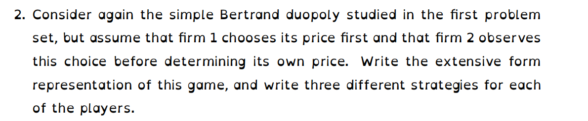 Solved Consider again the simple Bertrand duopoly studied in | Chegg.com