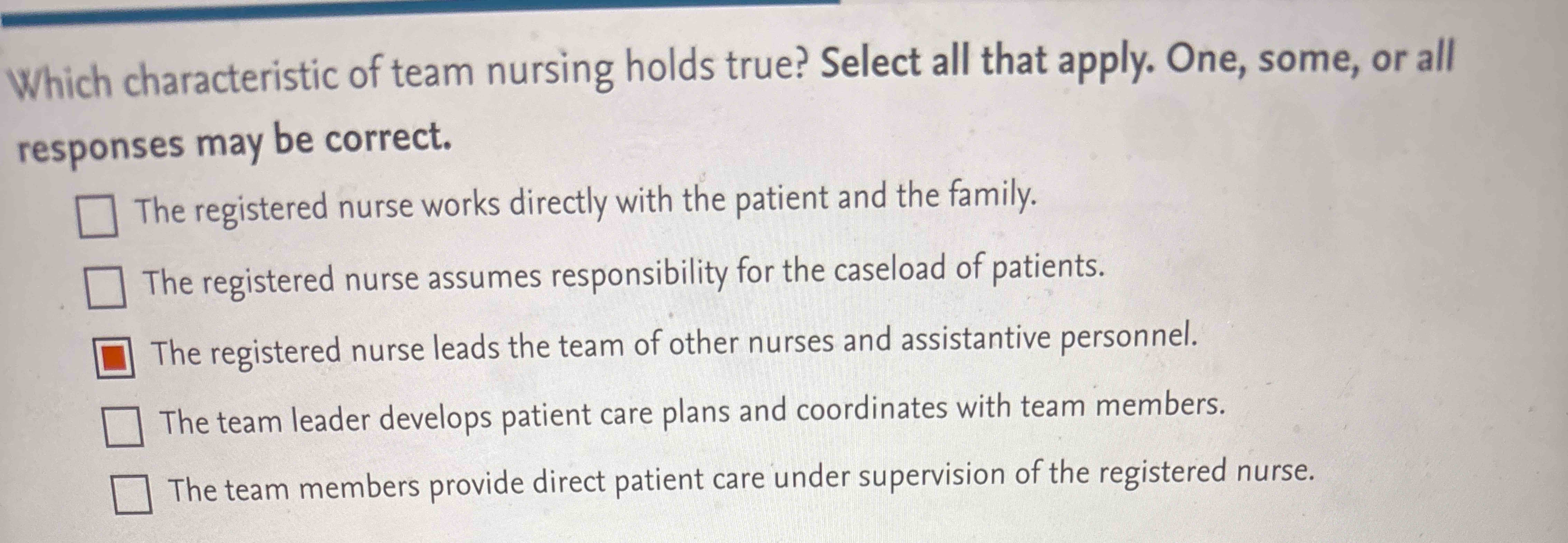 Solved Which characteristic of team nursing holds true? | Chegg.com