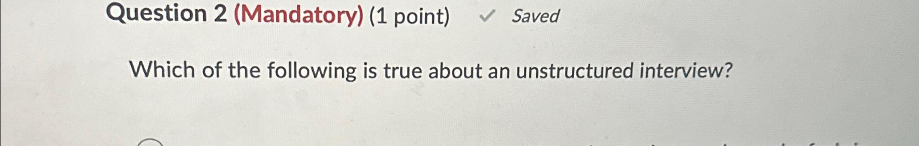 Solved Question 2 (Mandatory) (1 ﻿point) ﻿SavedWhich of the | Chegg.com