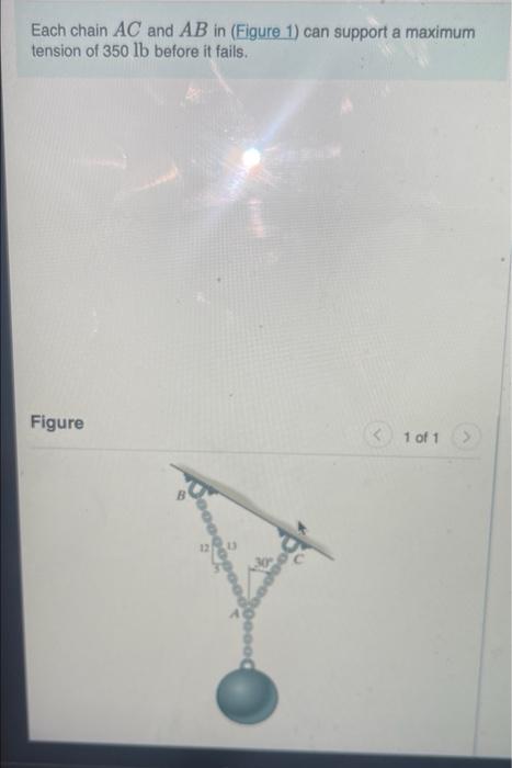 Solved Each chain AC and AB in (Figure 1) can support a | Chegg.com