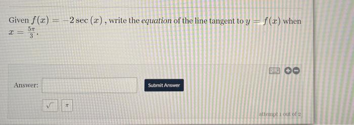 Solved Given f(x)=−2sec(x), write the equation of the line | Chegg.com