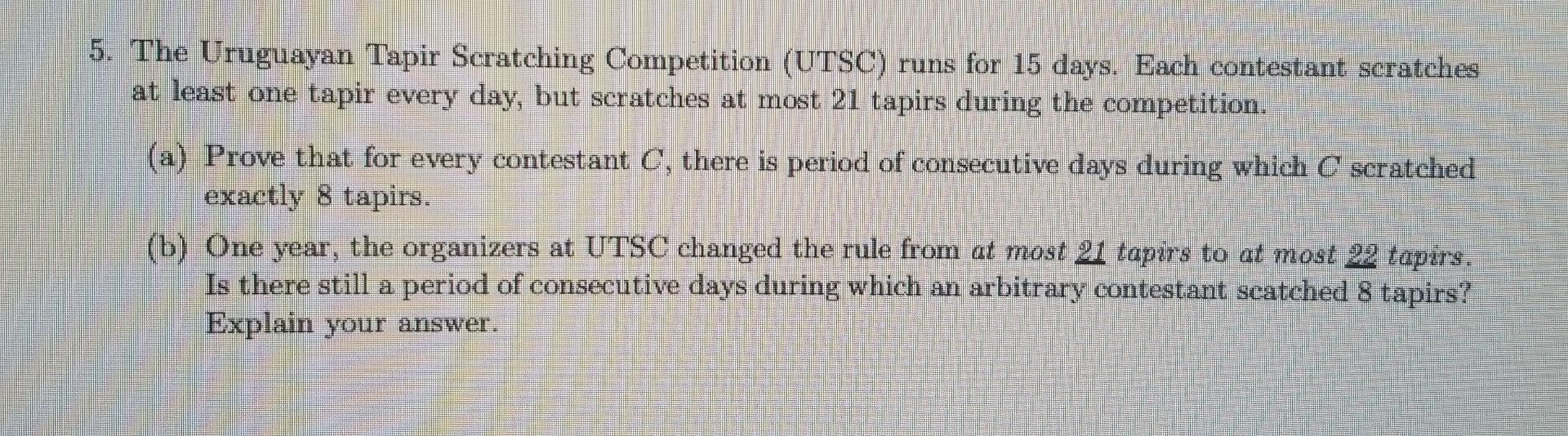 Solved 5. The Uruguayan Tapir Scratching Competition (UTSC) | Chegg.com