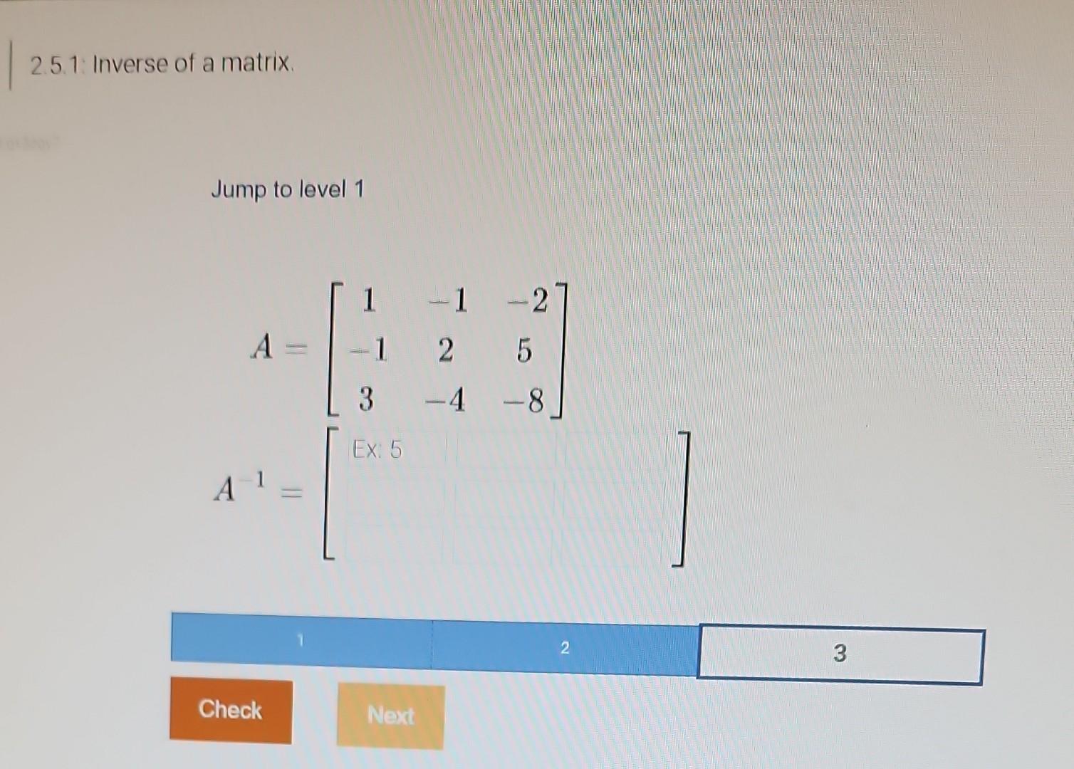 Solved 2.5.1 Inverse of a matrix Jump to level 1 | Chegg.com