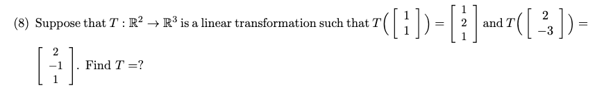 Solved (8) ﻿Suppose that T:R2→R3 ﻿is a linear transformation | Chegg.com