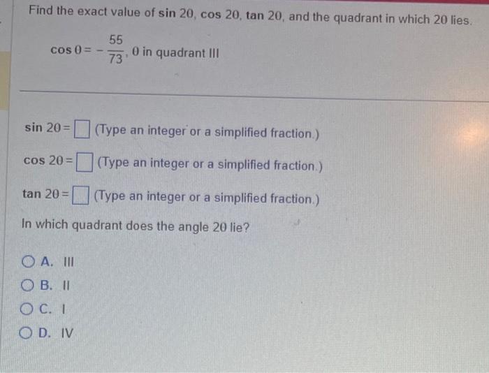 Solved Find the exact value of sin20,cos20,tan20, and the | Chegg.com
