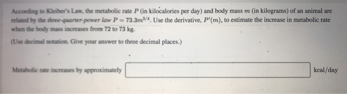 Solved According to Kleiber's Law, the metabolic rate P (in | Chegg.com