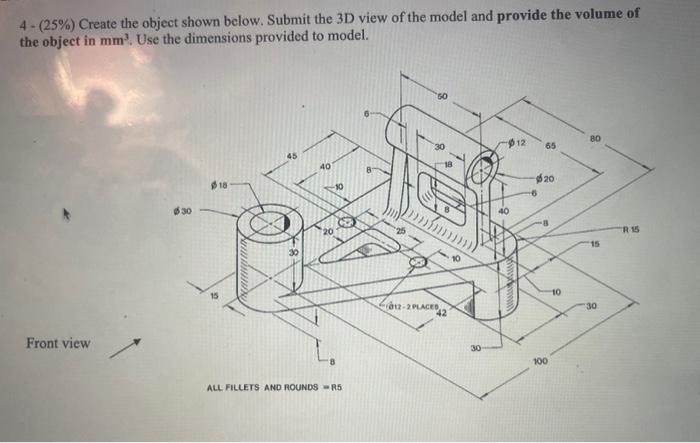 Solved 4- (25%) Create the object shown below. Submit the 3D | Chegg.com