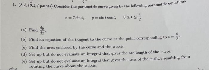 Solved (8,4,10,4,4 points ) Consider the parametric curve | Chegg.com