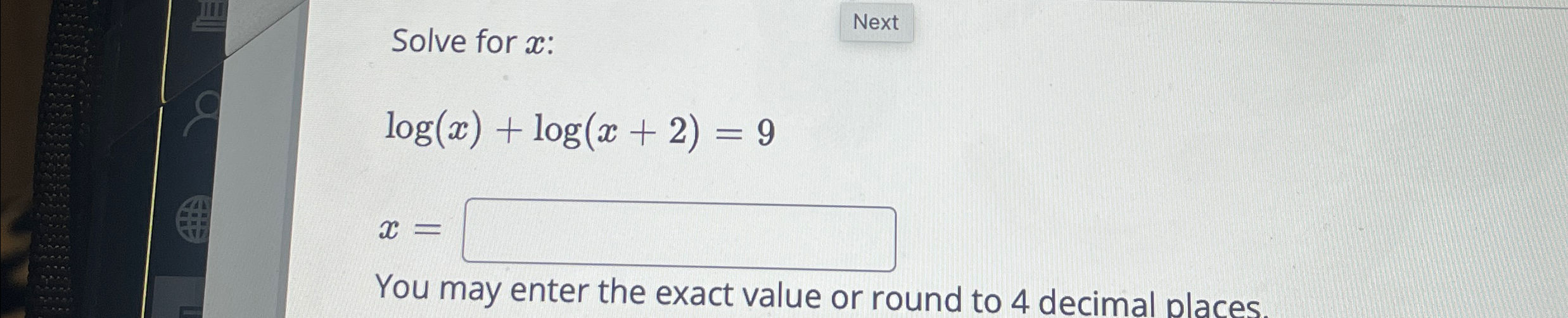 Solved Solve for x ﻿:log(x)+log(x+2)=9x=You may enter the | Chegg.com