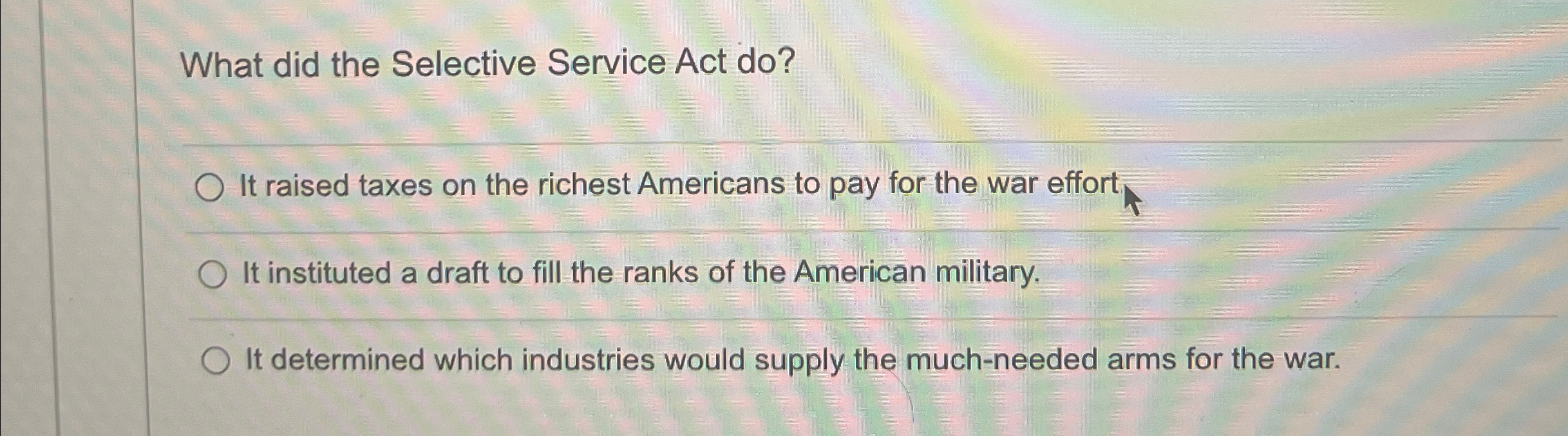 Solved What did the Selective Service Act do?It raised taxes | Chegg.com