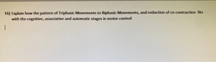 Solved 16) Explain how the pattern of Triphasic Movements to | Chegg.com