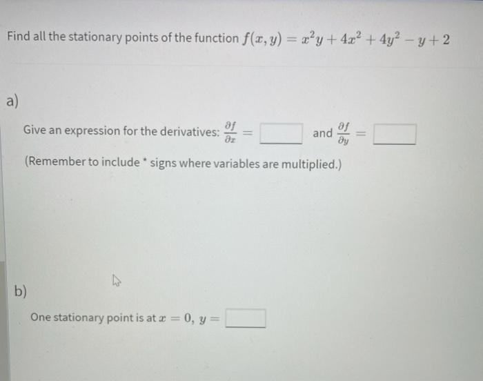 Solved Find all the stationary points of the function f(x,y) | Chegg.com