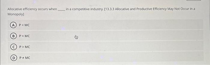 Solved Allocative efficiency occurs when in a competitive | Chegg.com