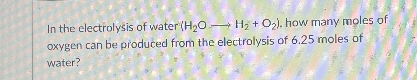 Solved In the electrolysis of water | Chegg.com