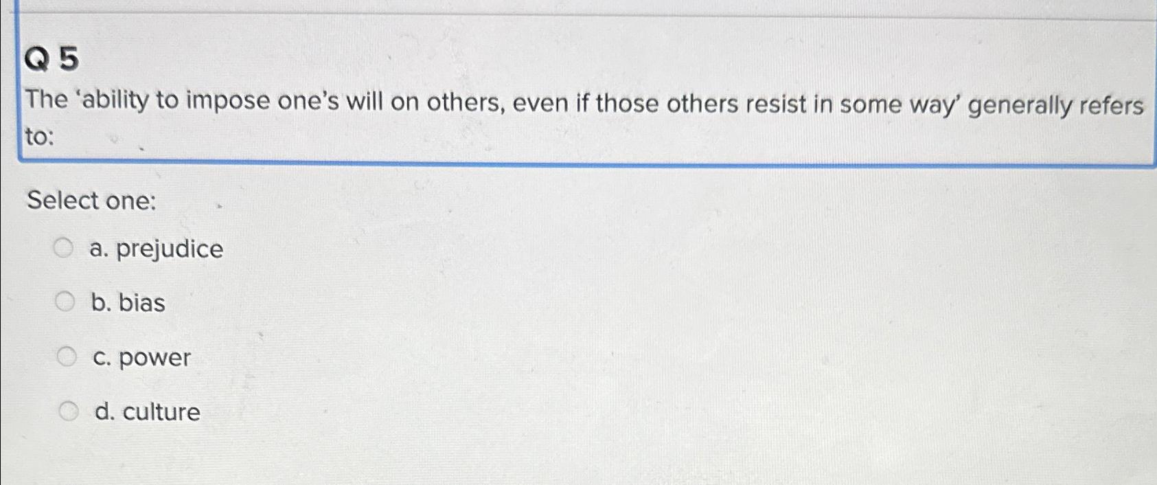 Solved Q 5The 'ability to impose one's will on others, even | Chegg.com
