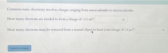 Solved Common static electricity involves charges ranging | Chegg.com