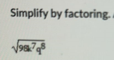 Solved Simplify by factoring.98k7q82 | Chegg.com