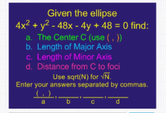 Solved Given the ellipse 4x2+ y2- 48x-4y + 48 = 0 find: The | Chegg.com