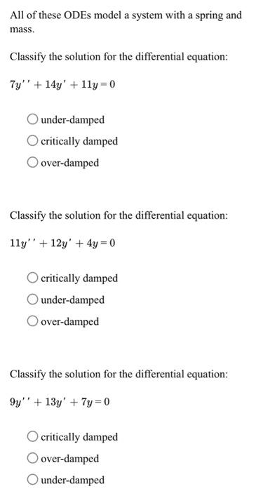 Solved All of these ODEs model a system with a spring and | Chegg.com