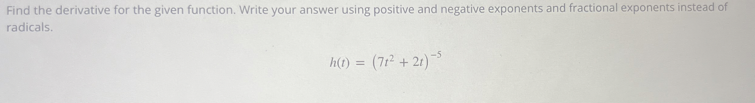 Solved Find the derivative for the given function. Write | Chegg.com