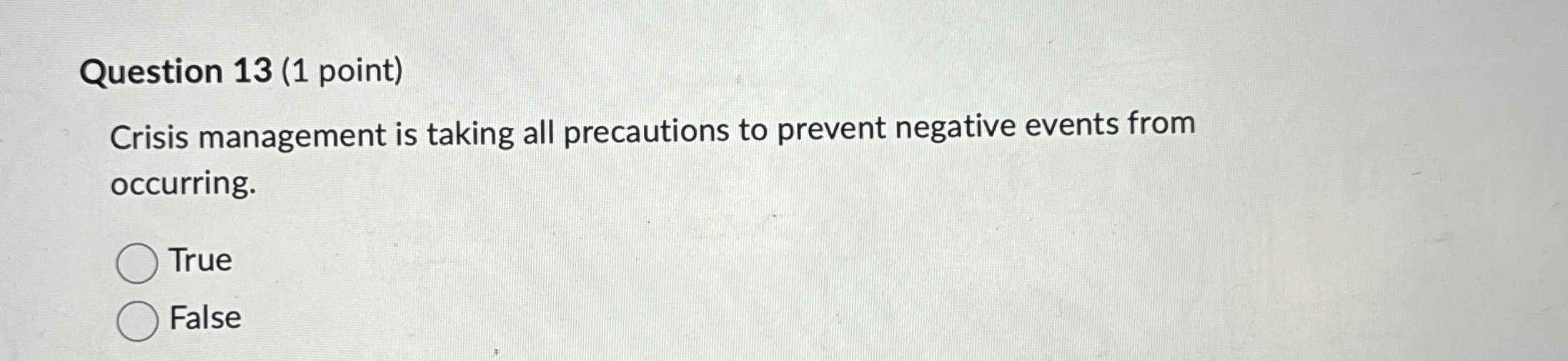 Solved Question 13 (1 ﻿point)Crisis management is taking all | Chegg.com