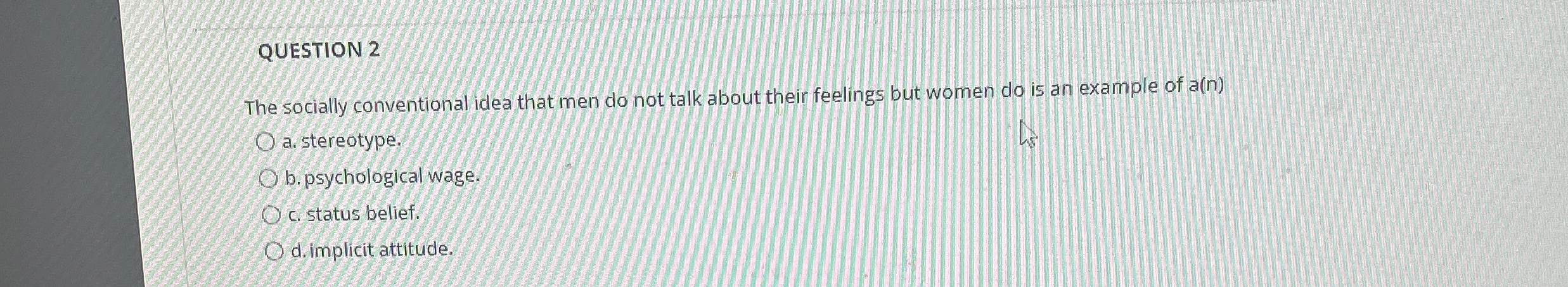 Solved QUESTION 2The socially conventional idea that men do | Chegg.com