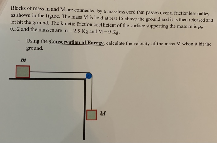 Solved Blocks of mass m and M are connected by a massless | Chegg.com