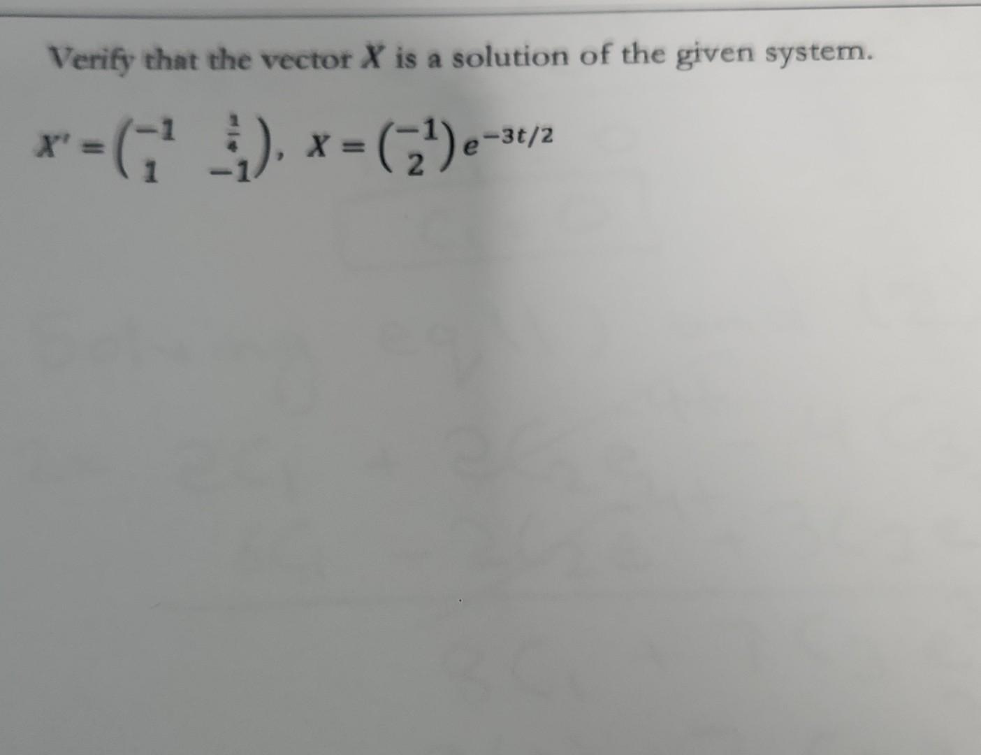 Solved Verify that the vector X is a solution of the given | Chegg.com