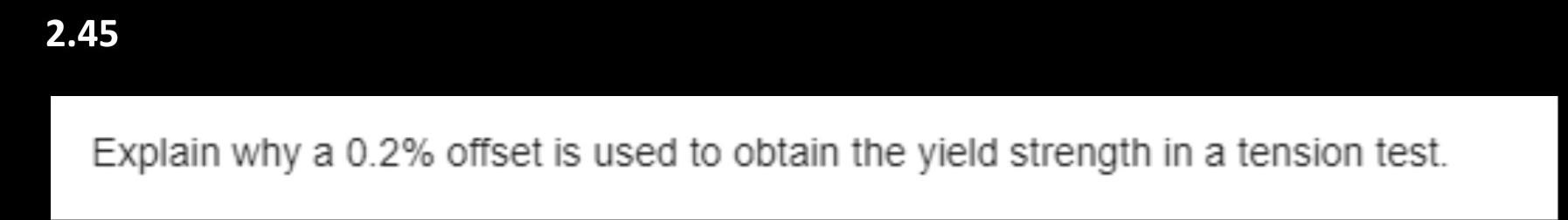 Solved Explain why a 0.2% offset is used to obtain the yield | Chegg.com