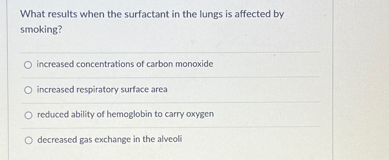 Solved What results when the surfactant in the lungs is | Chegg.com