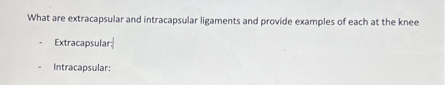 Solved What are extracapsular and intracapsular ligaments | Chegg.com
