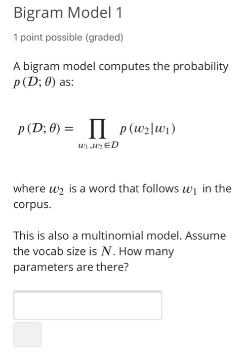 Solved Bigram Model 1 1 point possible (graded) A bigram | Chegg.com