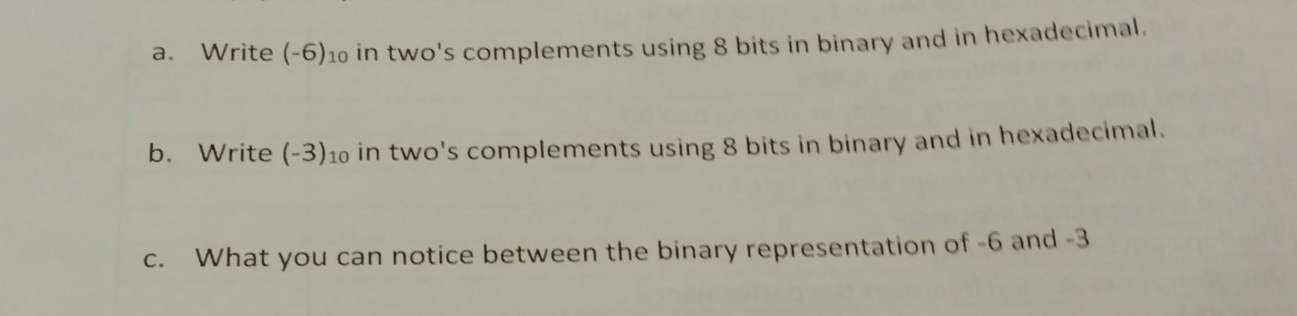 Solved a. Write (−6)10 in two's complements using 8 bits in | Chegg.com