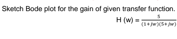 Solved Sketch Bode plot for the gain of given transfer | Chegg.com