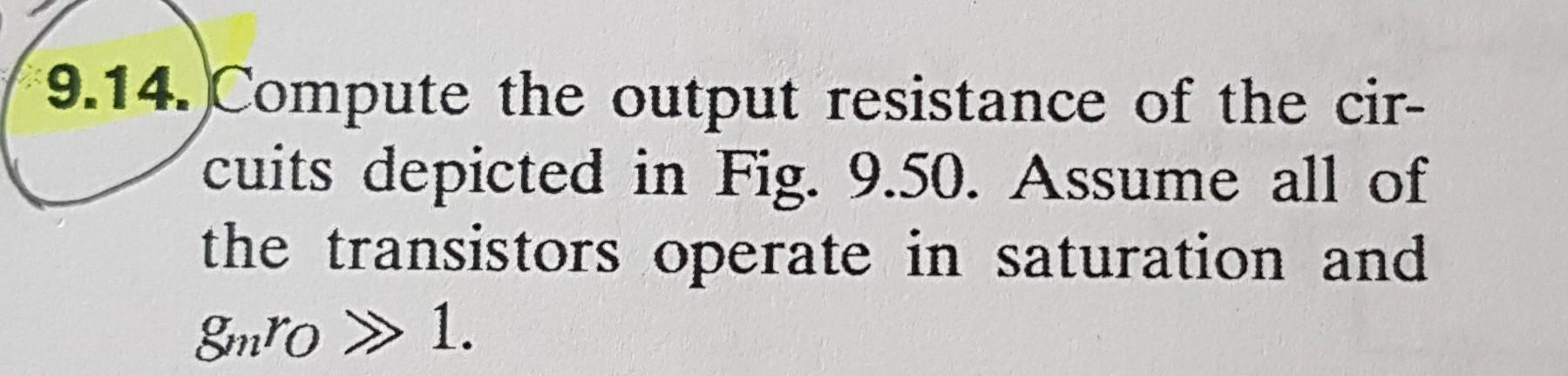 Solved 9.14. Compute the output resistance of the cir- cuits | Chegg.com