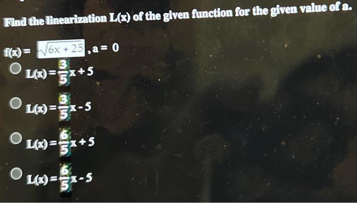 Solved Find the linearization L(«) of the given function for | Chegg.com