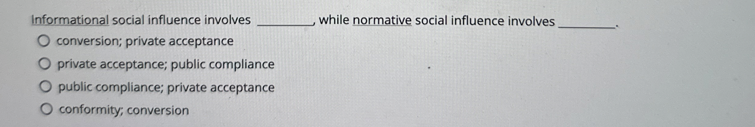 Solved Informational social influence involves while | Chegg.com