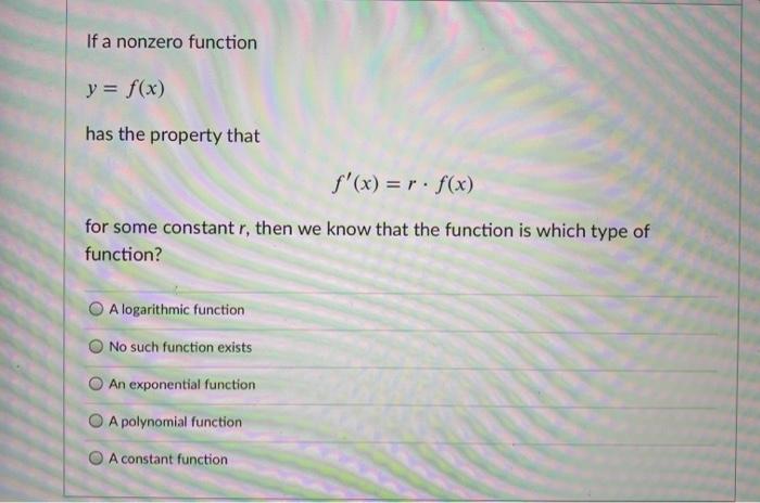 Solved If a nonzero function y = f(x) has the property that | Chegg.com