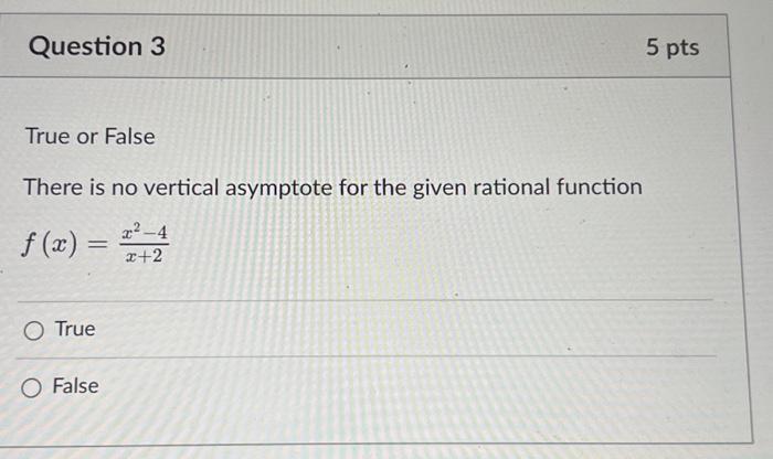 Solved True or False There is no vertical asymptote for the | Chegg.com