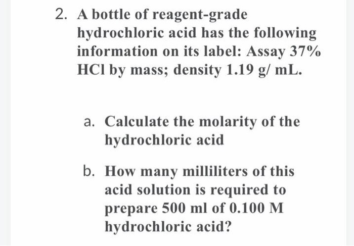Solved 2. A bottle of reagent-grade hydrochloric acid has | Chegg.com